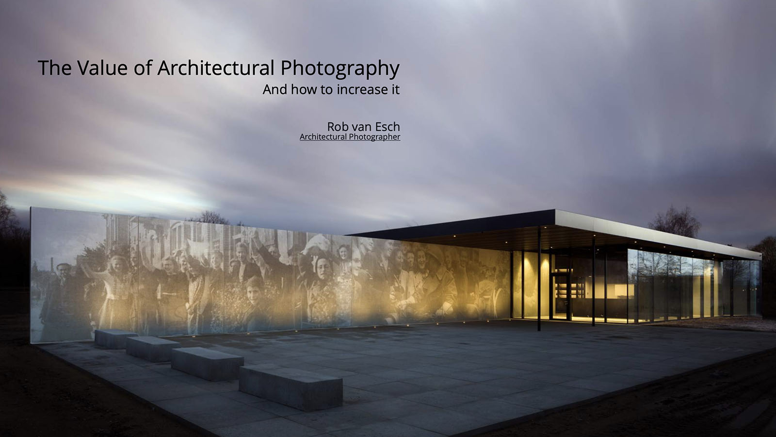 "The Value of Architectural Photography" With Rob Van Esch ...